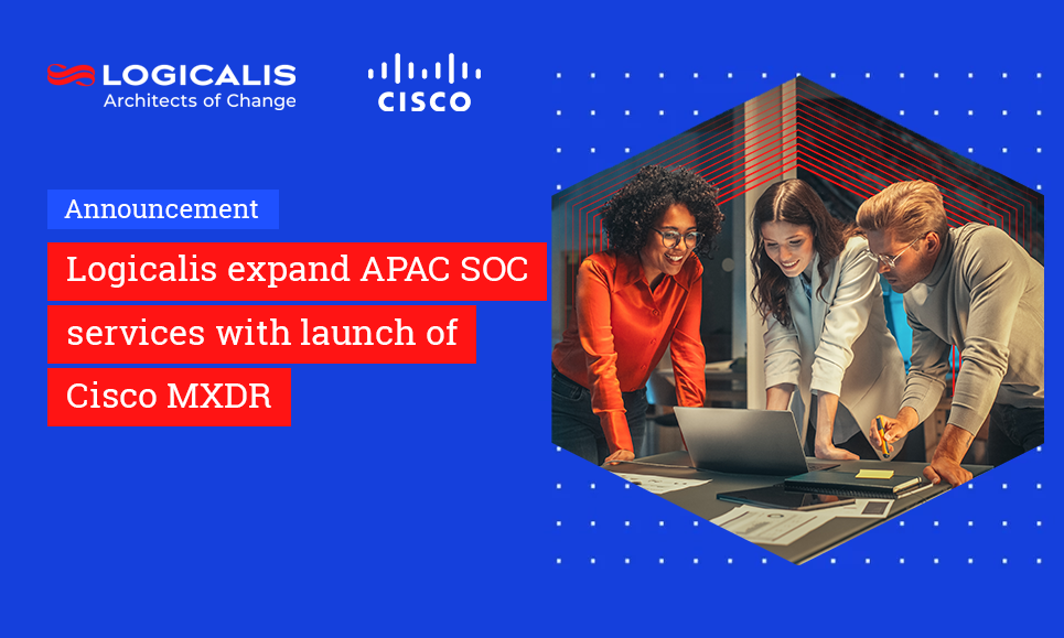 Logicalis expand APAC SOC services with launch of Cisco MXDR | Logicalis